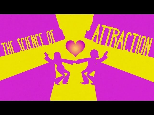 The Science of Attraction | Videos