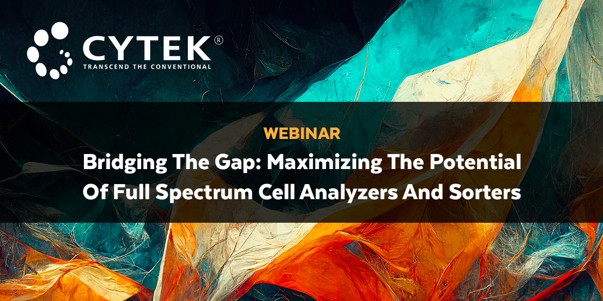 Bridging The Gap: Maximizing The Potential Of Full Spectrum Cell Analyzers And Sorters