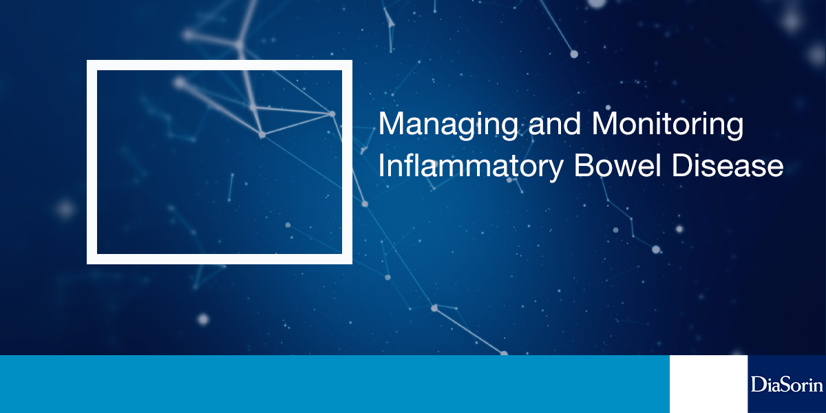 Managing and Monitoring Inflammatory Bowel Disease