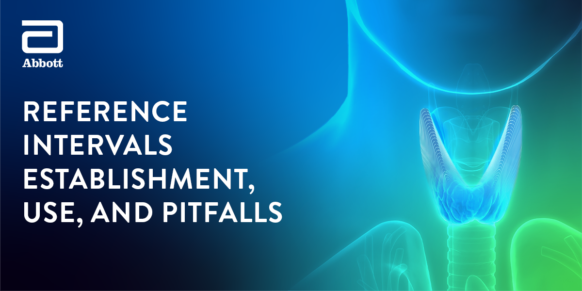 Reference Intervals establishment, Use, and Pitfalls