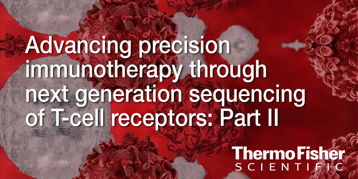 Advancing precision immunotherapy through next generation sequencing of T-cell receptors: Part II