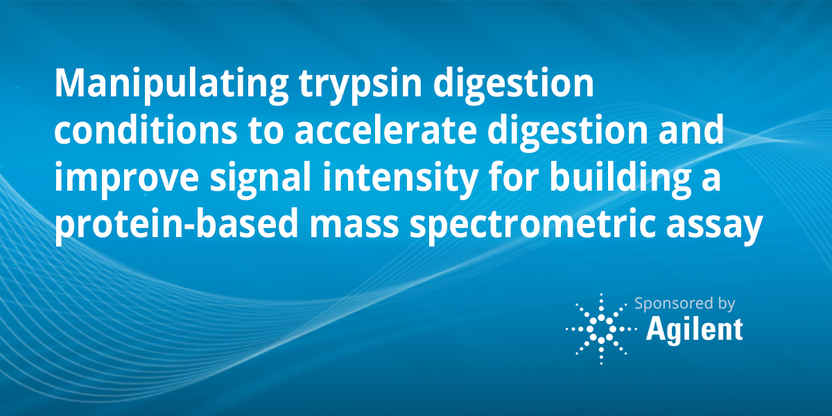 Manipulating trypsin digestion conditions to accelerate digestion and ...