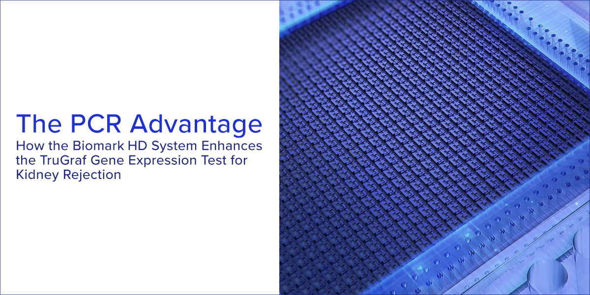 The PCR Advantage: How the Biomark™ HD System Enhances the TruGraf ...