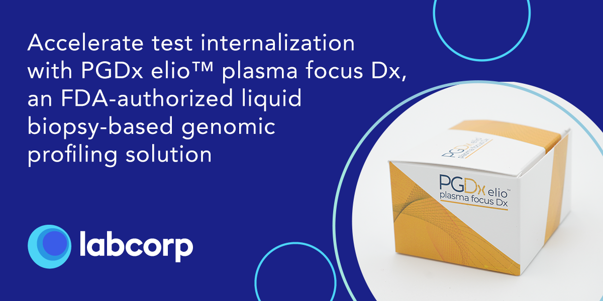 Accelerate test internalization with PGDx elio™ plasma focus Dx, an FDA ...