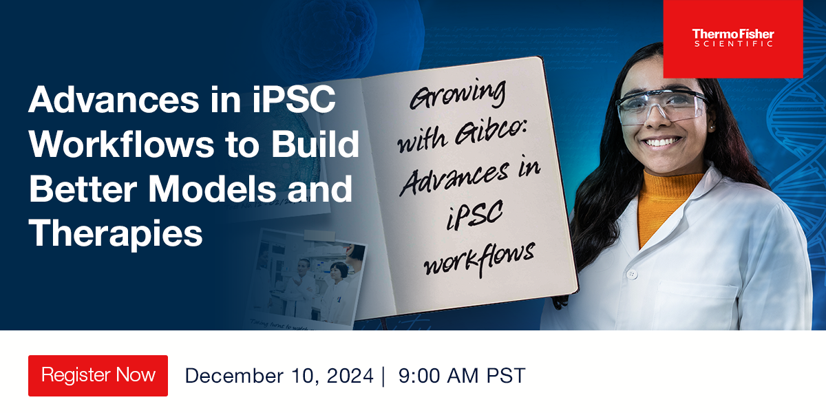 Advances in iPSC Workflows to Build Better Models and Therapies