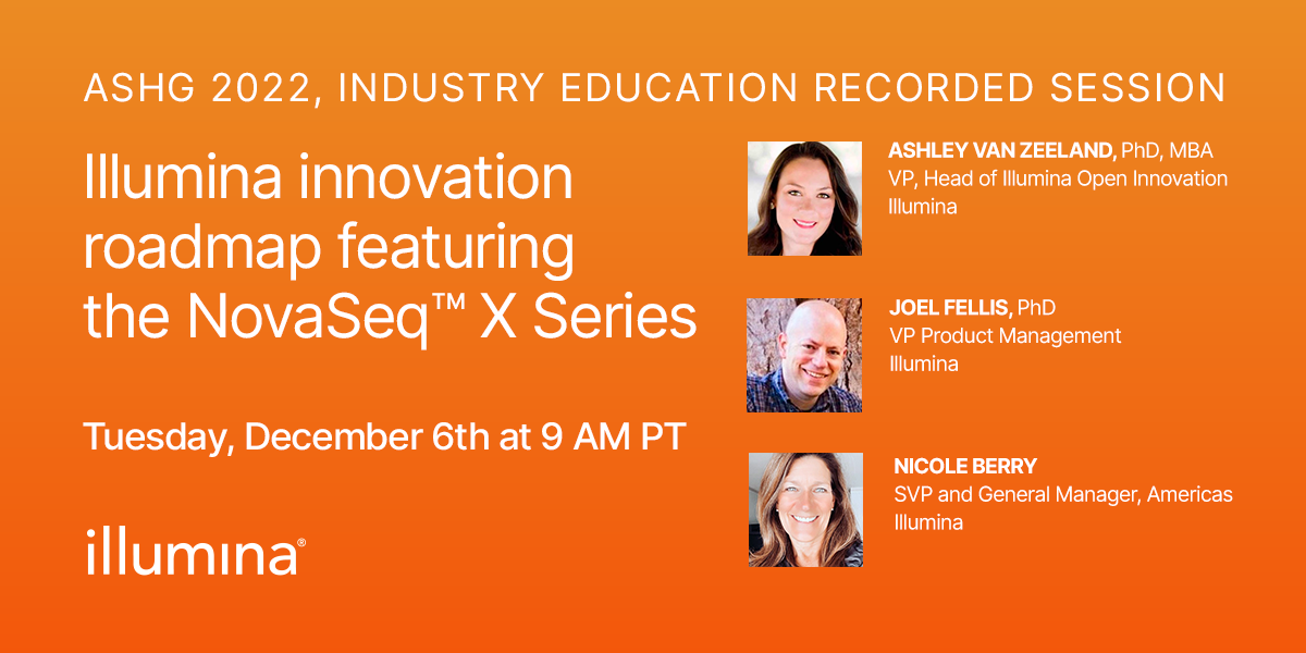 ASHG Industry Education session Illumina innovation roadmap featuring ...