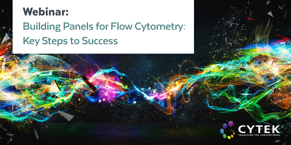 Building Panels for Flow Cytometry: Key Steps to Success