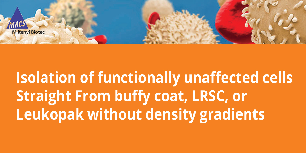 Isolation of functionally unaffected cells Straight From buffy coat ...