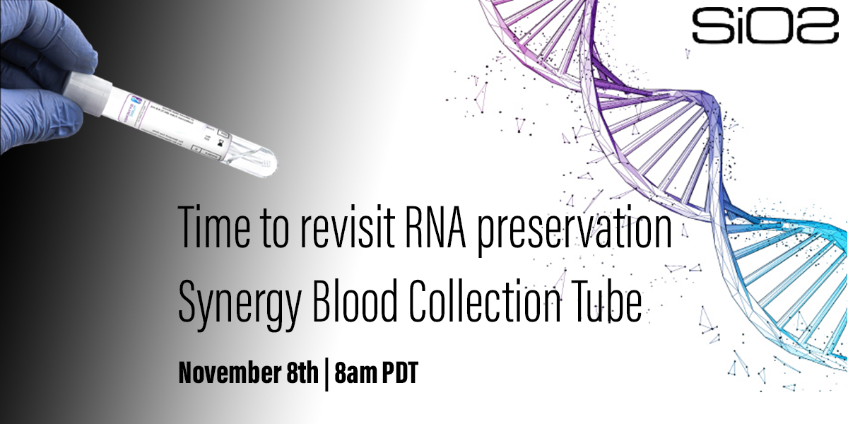 Time to revisit RNA preservation - Synergy Blood Collection Tube