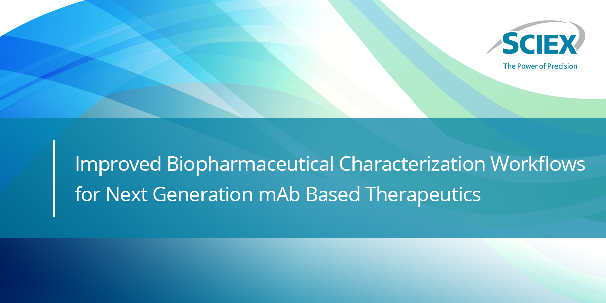 Improved Biopharmaceutical Characterization Workflows for Next ...