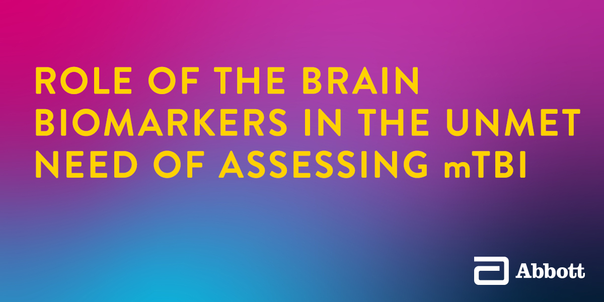 Role of Brain Biomarkers in the unmet need of assessing Mild Traumatic ...
