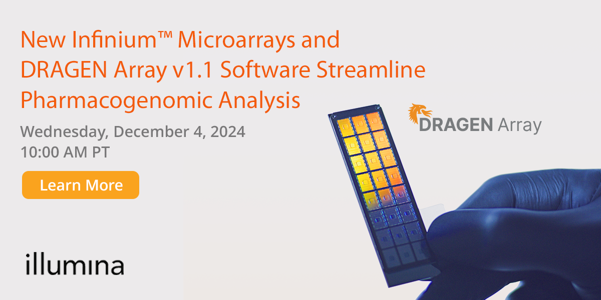 New Infinium™ Microarrays and DRAGEN Array v1.1 Software Streamline ...