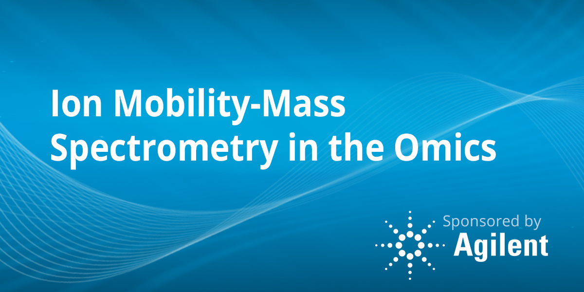 Ion Mobility-Mass Spectrometry in the -Omics