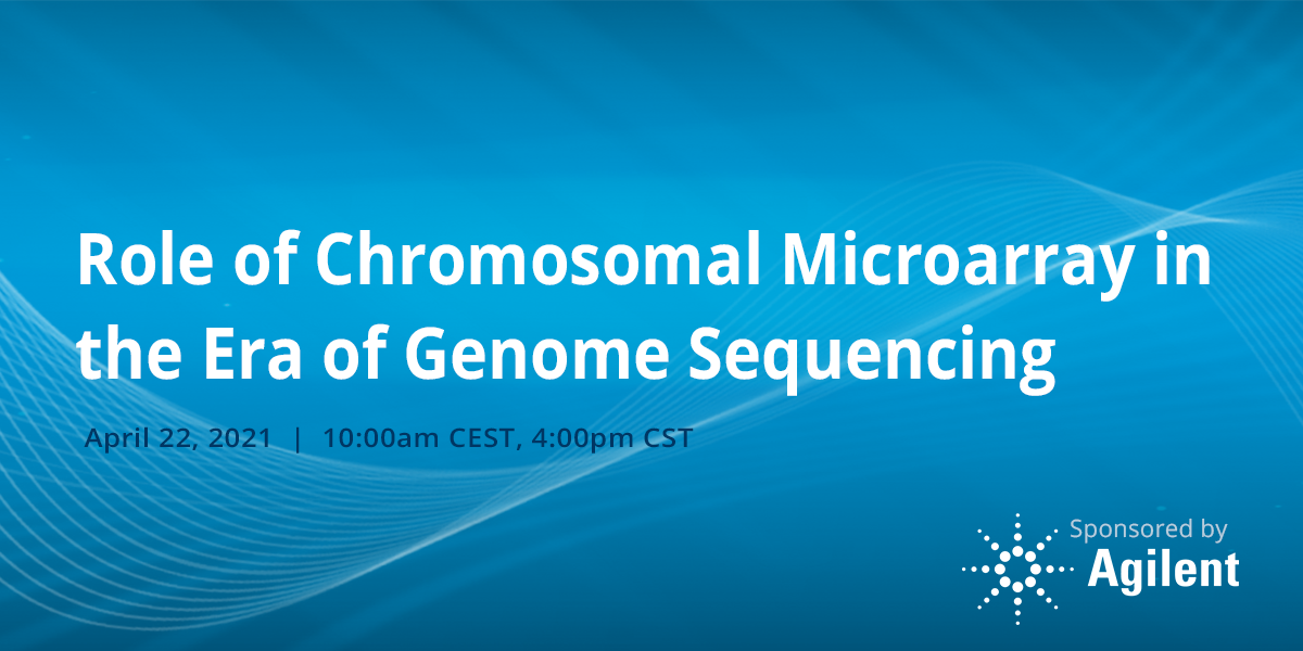 Role of Chromosomal Microarray in the Era of Genome Sequencing